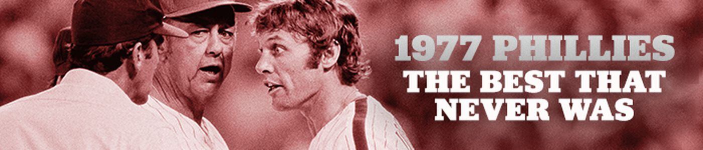 The best that never won: ’77 Phillies won 101 games but took just 10 ...